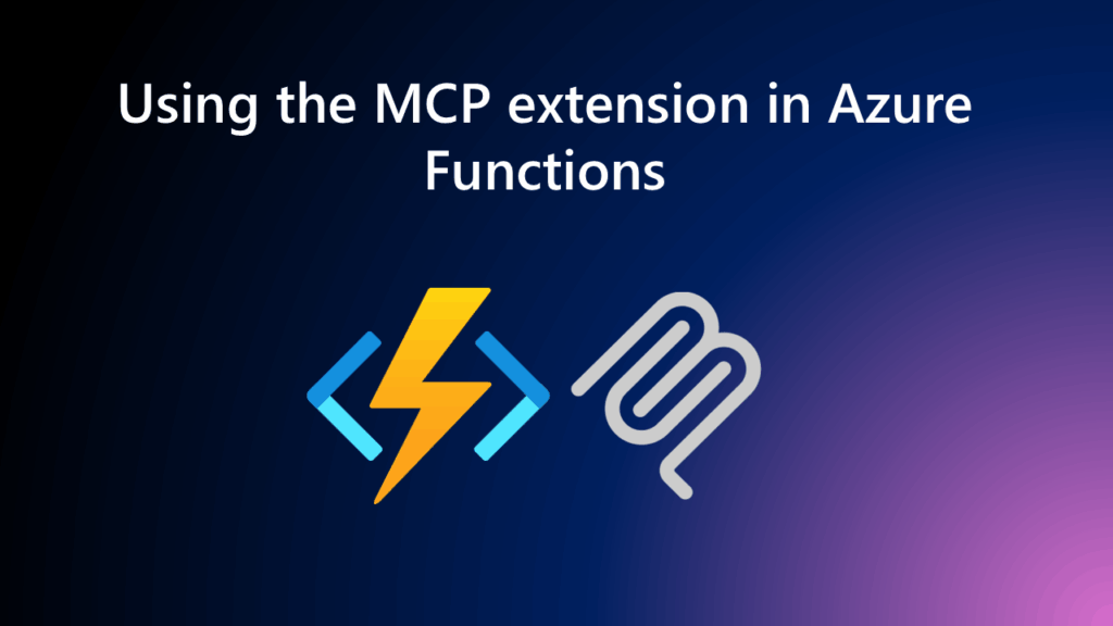 Using the MCP extension in Azure Functions – Azure Feeds